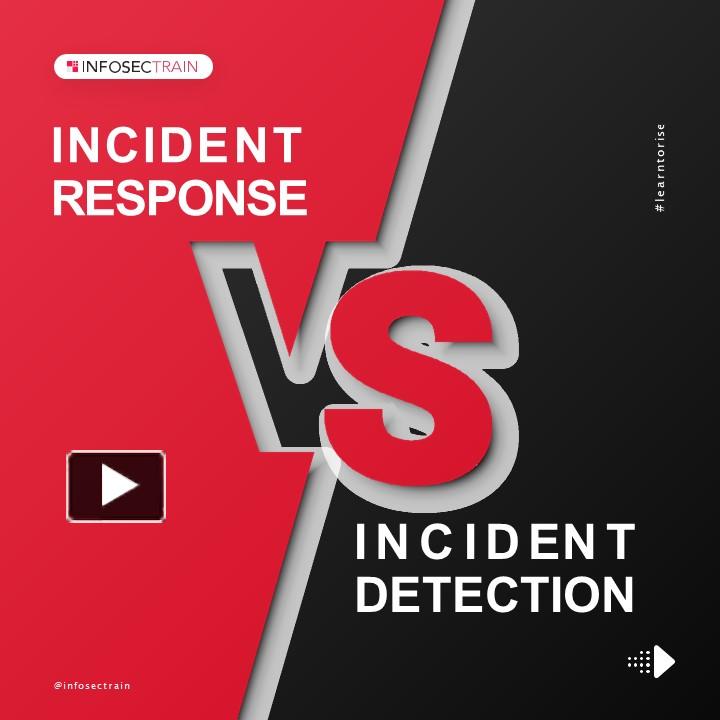 Incident Response vs Incident Detection presentation | free to download
