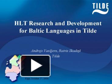 HLT Research and Development for Baltic Languages in Tilde presentation | free to download