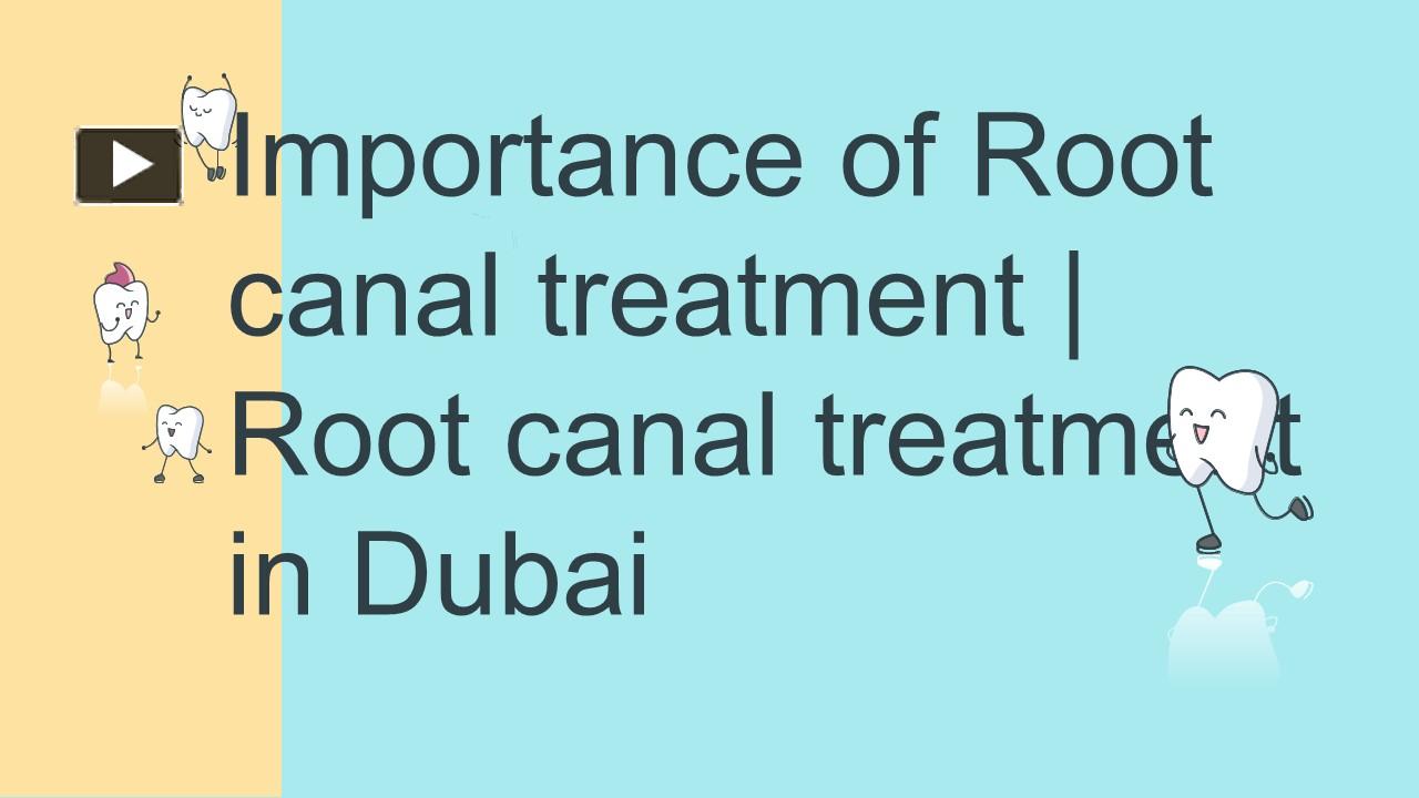 PPT – Importance of Root canal treatment | Root canal treatment in Dubai PowerPoint presentation ...
