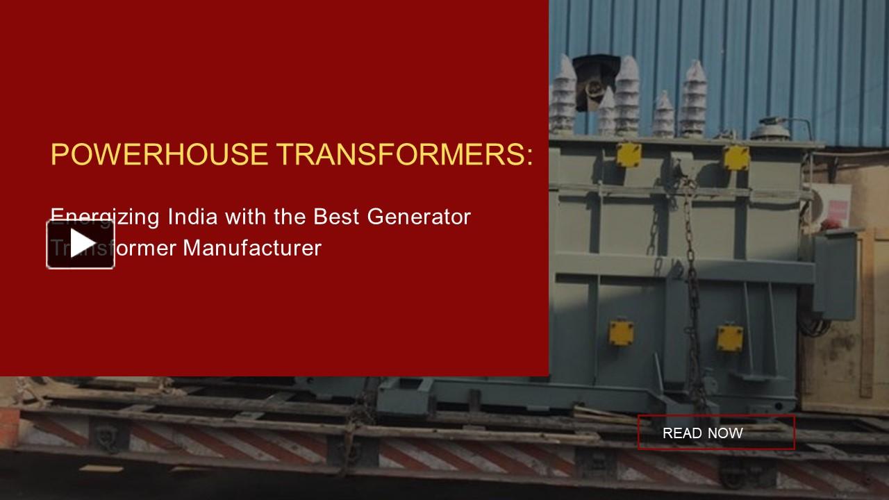 PPT – Energizing India with the Best Generator Transformer Manufacturer PowerPoint presentation ...