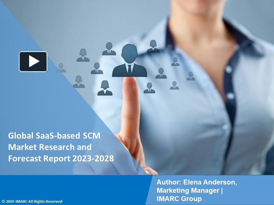 SaaS-based SCM Market PPT: Growth, Outlook, Demand, Keyplayer Analysis and Opportunity 2023-28 ...