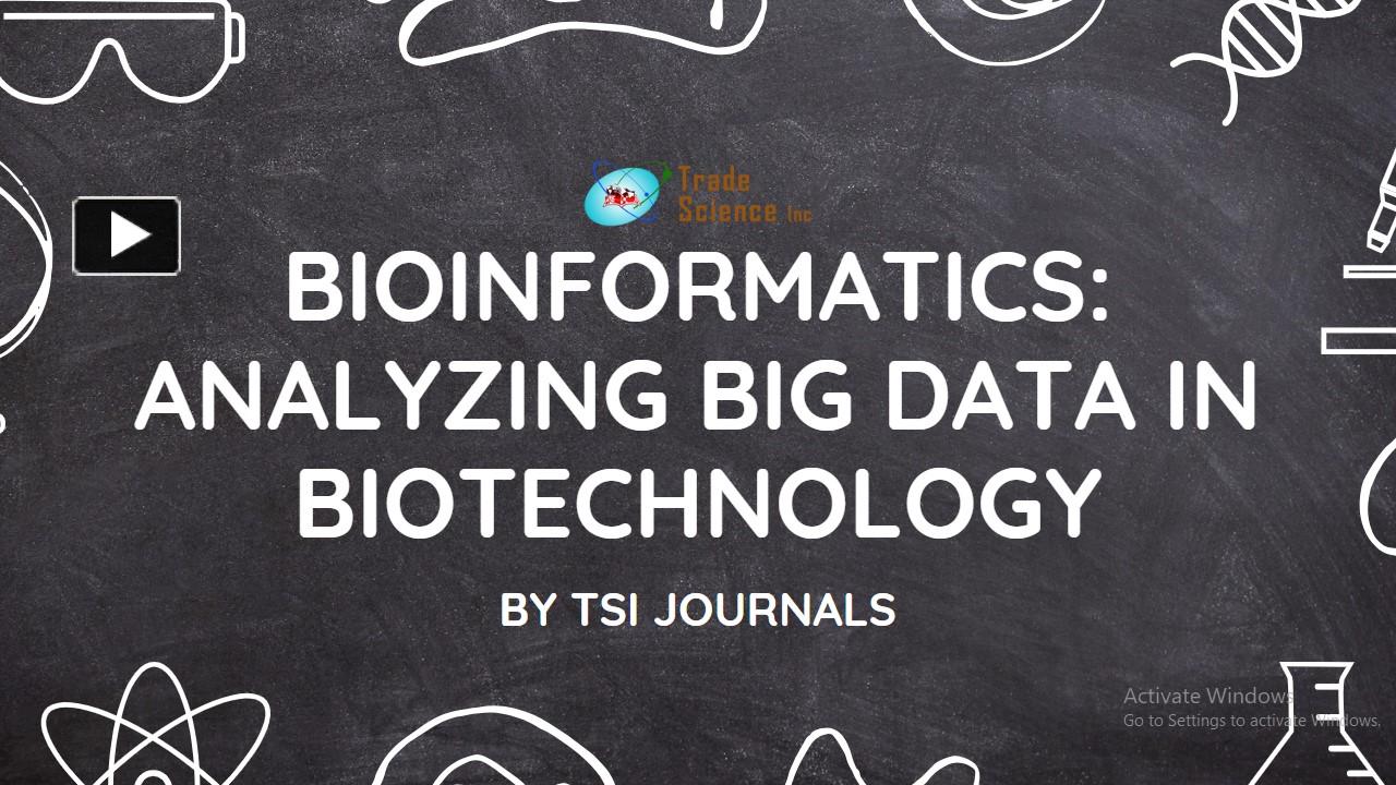 Bioinformatics: Analyzing Big Data in Biotechnology presentation | free to download