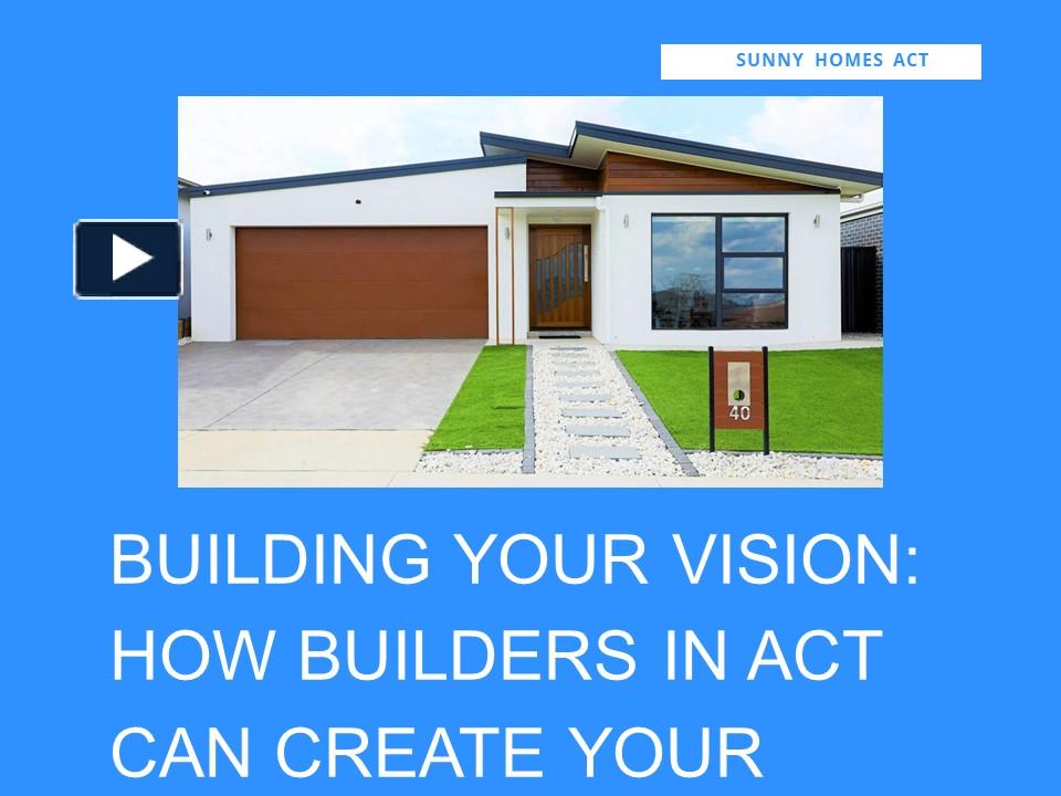 PPT – From Concept to Reality: Choosing the Best Builders in ACT for ...