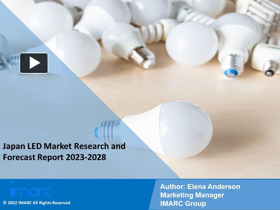 Japan LED Market PPT: Growth, Outlook, Demand, Keyplayer Analysis and Opportunity 2023-28 ...
