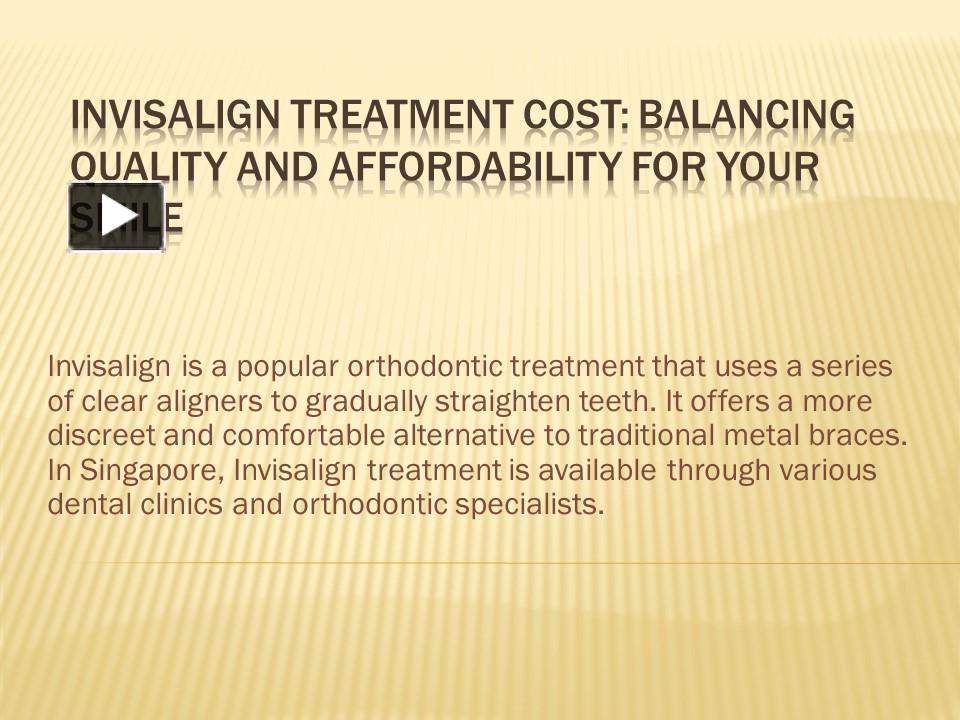 PPT – Invisalign Treatment Cost: Balancing Quality and Affordability for Your Smile PowerPoint ...
