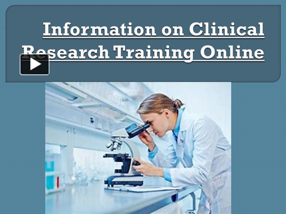 Information on Clinical Research Training Online presentation | free to download