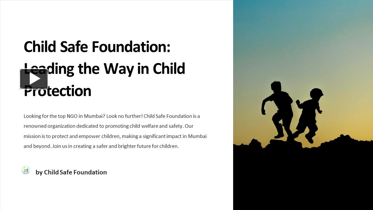Top NGO in Mumbai - Child Safe Foundation | Protecting Children's Rights presentation | free to ...