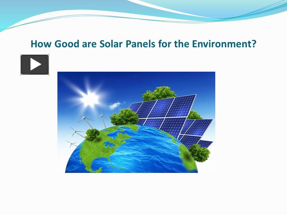 How Good are Solar Panels for the Environment? presentation | free to ...