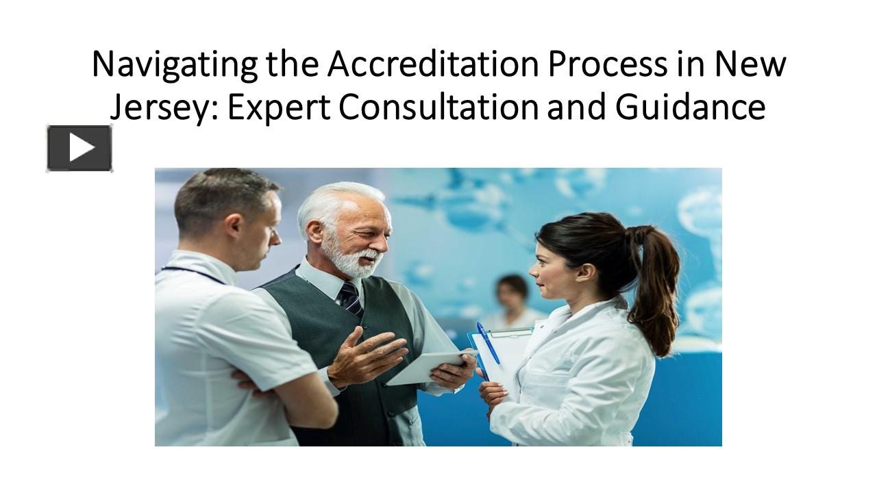 PPT – "Navigating the Accreditation Process in New Jersey PowerPoint presentation | free to ...