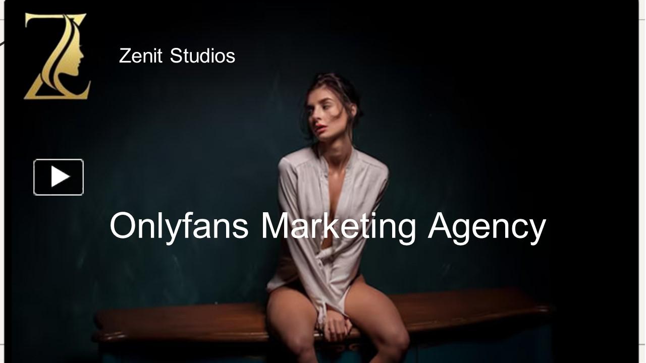 Onlyfans Marketing Agency By Zenit Studios presentation | free to download