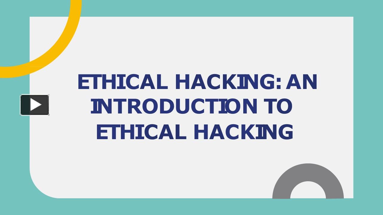 Introduction of Ethical Hacking presentation | free to download