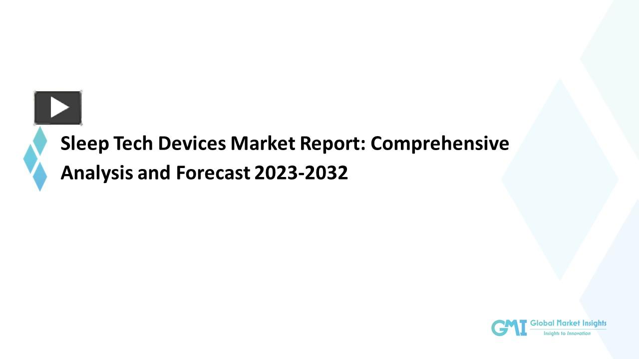 PPT – Sleep Tech Devices Market Expected to Witness High Growth over the Forecast Period 2023 ...