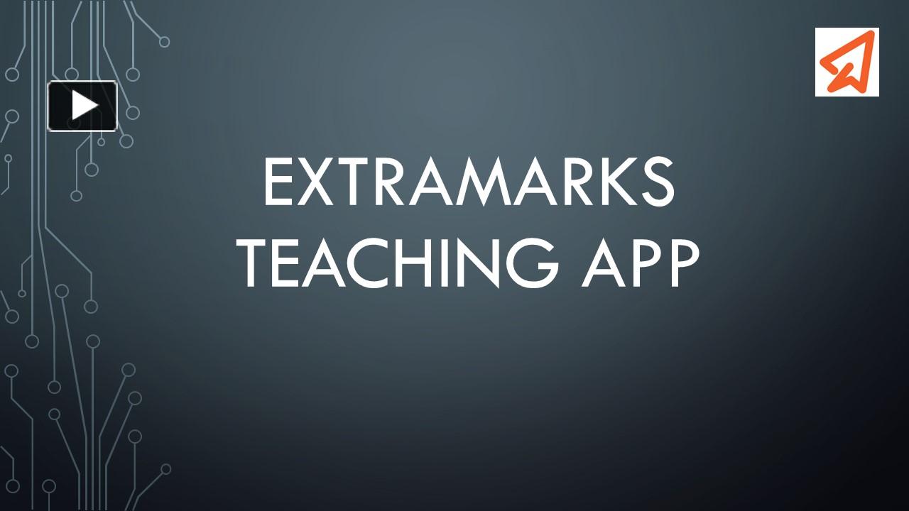 PPT – Extramarks Teaching App: Revolutionizing Personalized Learning for Students. PowerPoint ...