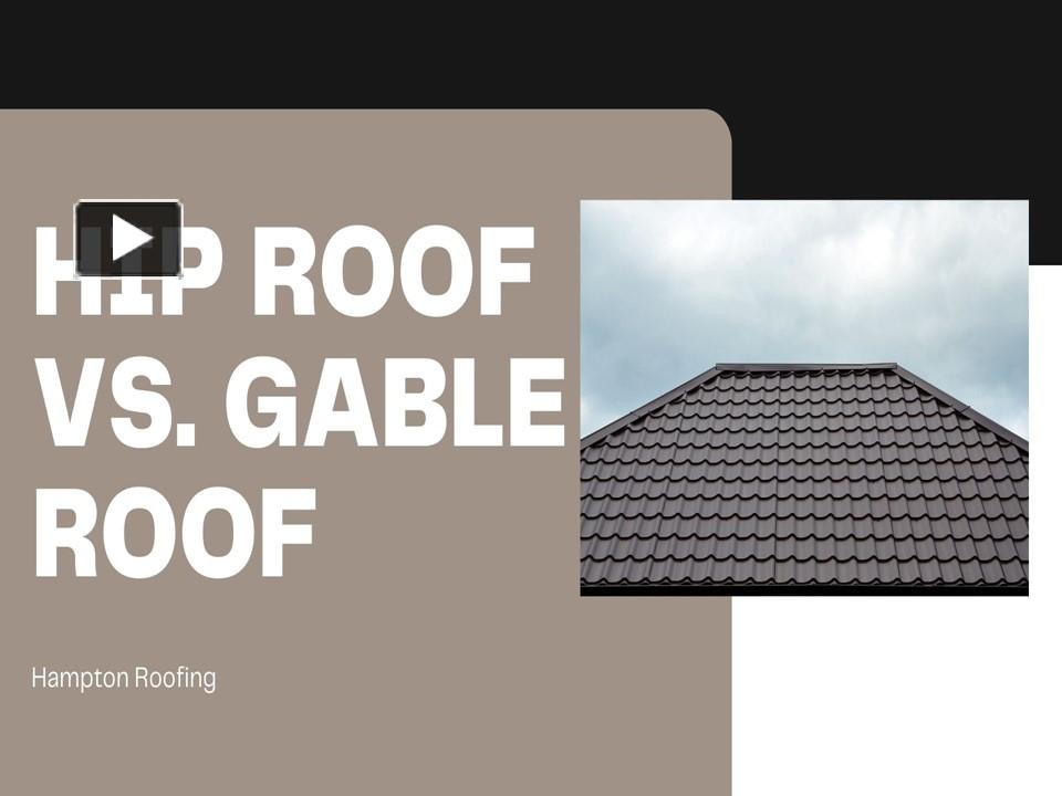 PPT – HIP ROOF VS. GABLE ROOF PowerPoint presentation | free to download - id: 9717c7-ODZkO