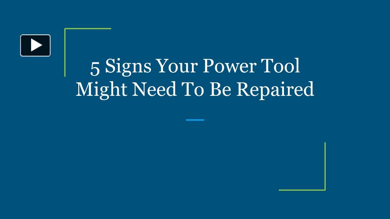 PPT – 5 Signs Your Power Tool Might Need To Be Repaired PowerPoint presentation | free to ...