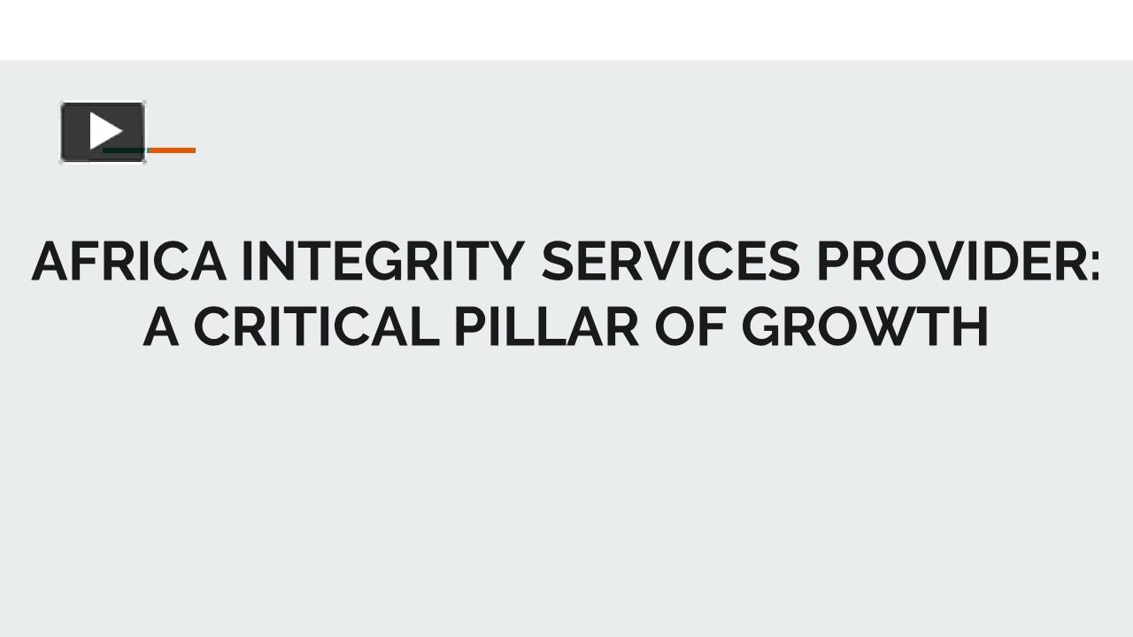 PPT – Africa Integrity Services Provider: A Critical Pillar of Growth PowerPoint presentation ...