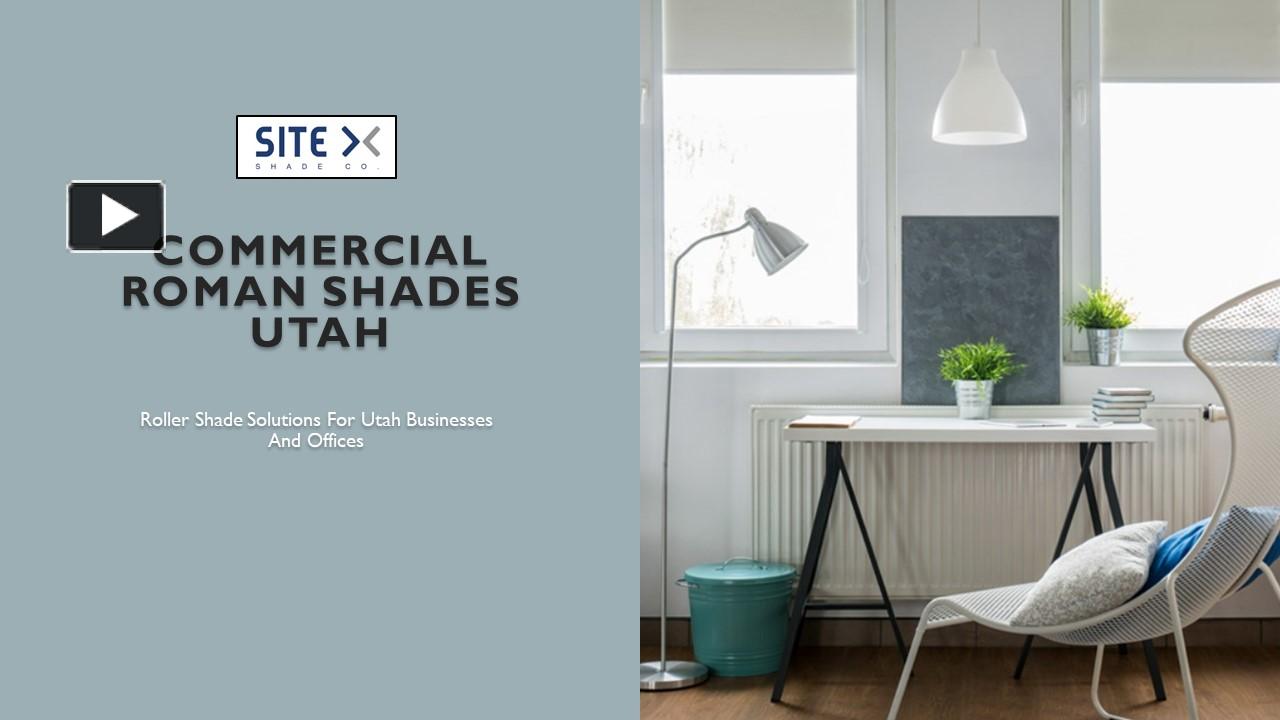 PPT – Commercial Roman Shades Utah - Site Shade Co - Salt Lake City, UT PowerPoint presentation ...