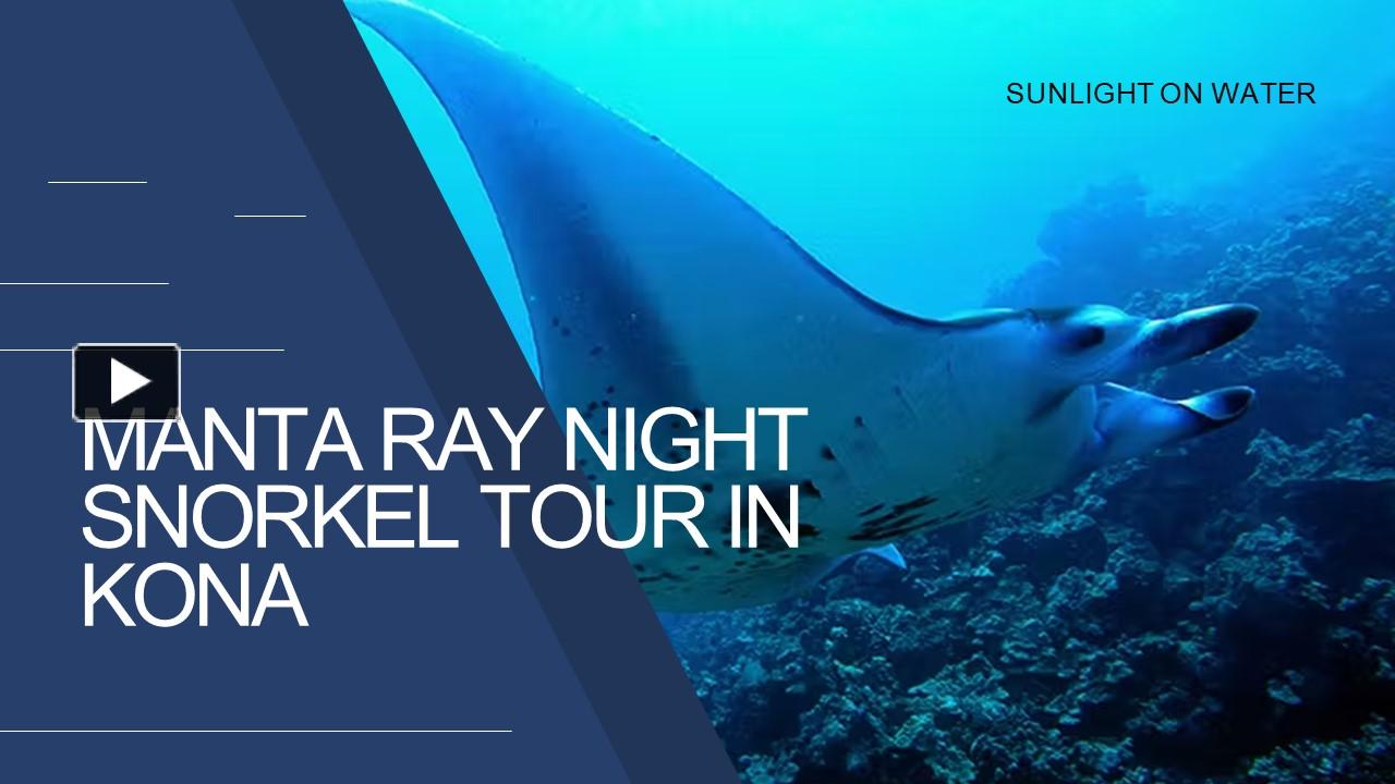 SUNLIGHT ON WATER - Manta Ray Night Snorkel Tour in Kona presentation | free to download