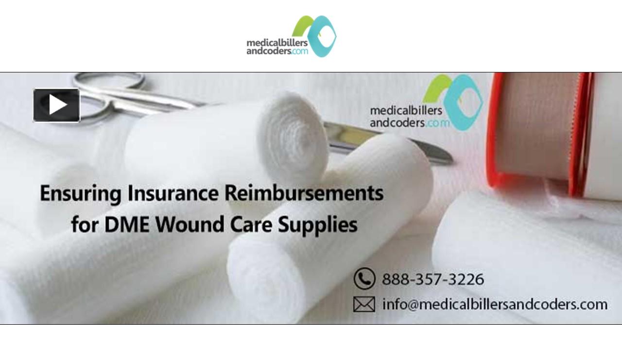 PPT – Ensuring Insurance Reimbursements for DME Wound Care Supplies PowerPoint presentation ...