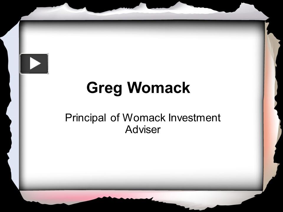 Greg Womack - Principal of Womack Investment Adviser presentation | free to download