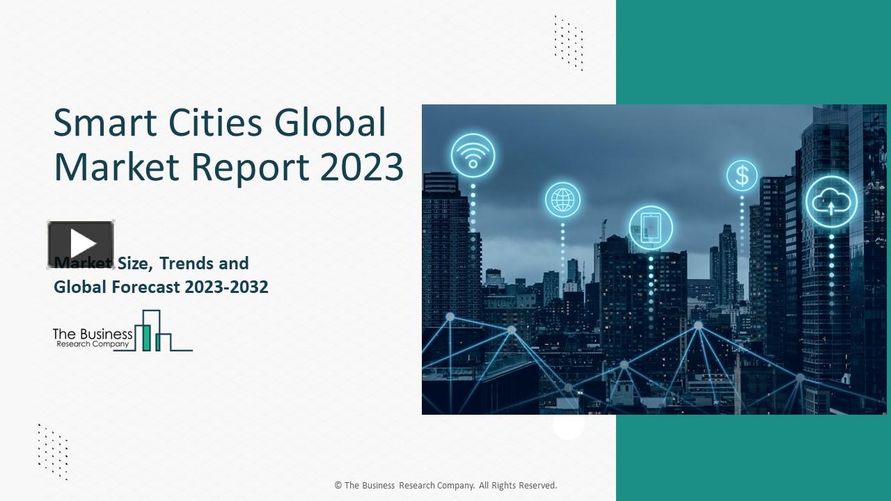 Smart Cities Market Overview And Trends Through 2023-2032 presentation ...
