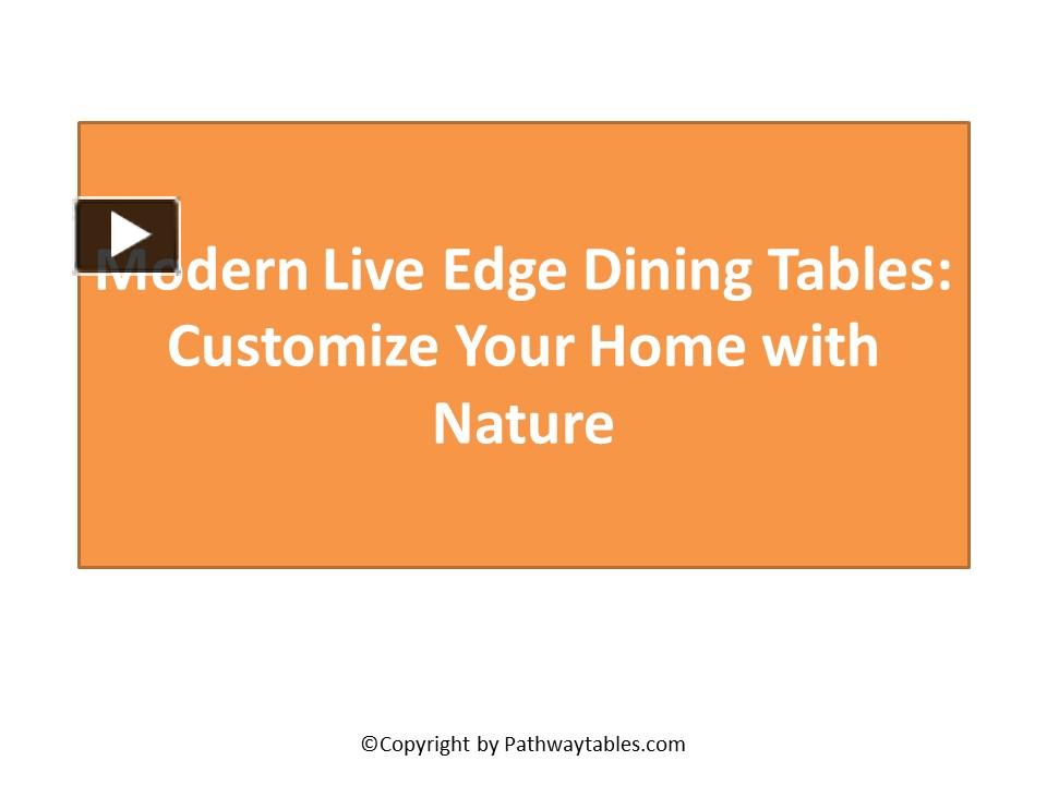 PPT – Modern Live Edge Dining Tables: Customize Your Home with Nature PowerPoint presentation ...