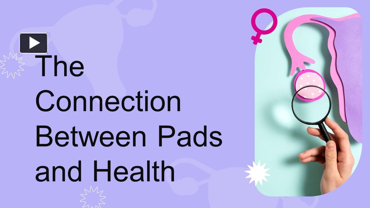 The Connection between Pads and Health presentation | free to download