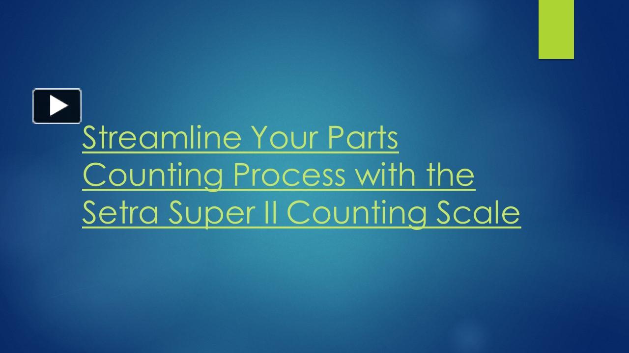 Streamline Your Parts Counting Process With the Setra Super II Counting Scale presentation ...