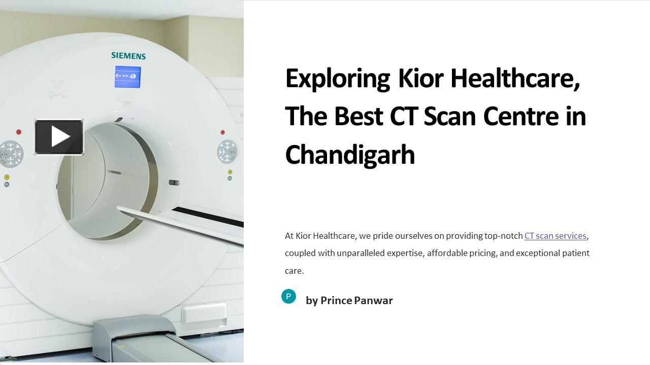 Best CT Scan Centre in Chandigarh | Kior Healthcare presentation | free to download