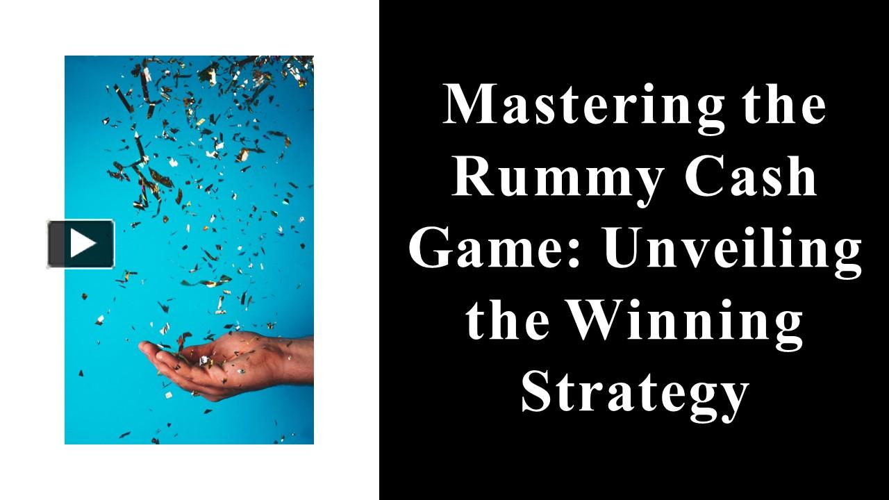PPT – Mastering the Rummy Cash Game: Unveiling the Winning Strategy PowerPoint presentation ...