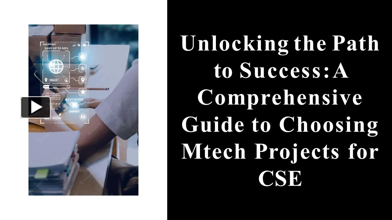 PPT – Unlocking the Path to Success: A Comprehensive Guide to Choosing Mtech Projects for CSE ...