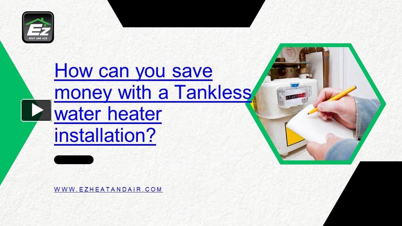 PPT – How can you save money with a Tankless water heater installation? PowerPoint presentation ...