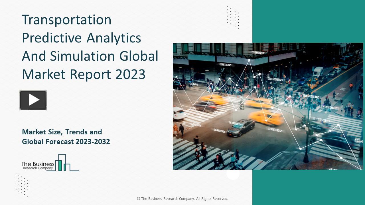 PPT – Transportation Predictive Analytics And Simulation Market Outlook And Analysis Through ...