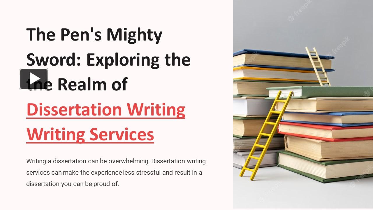 PPT – The Pen's Mighty Sword: Exploring the Realm of Dissertation Writing Services PowerPoint ...