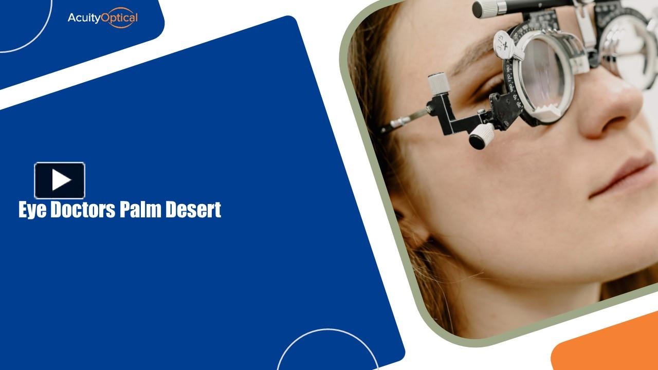 PPT – Eye Doctors Palm Desert Guide For Road-Ready Vision PowerPoint presentation | free to ...