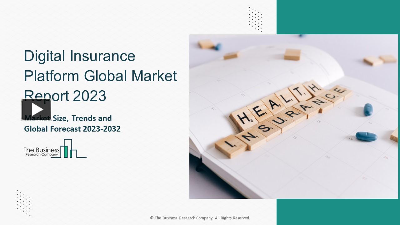 PPT – Digital Insurance Platform Market Report 2023 | Insights, Analysis, And Forecast 2032 ...