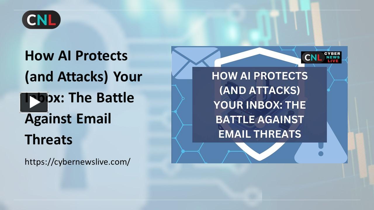 PPT – How AI Protects (and Attacks) Your Inbox: The Battle Against Email Threats PowerPoint ...