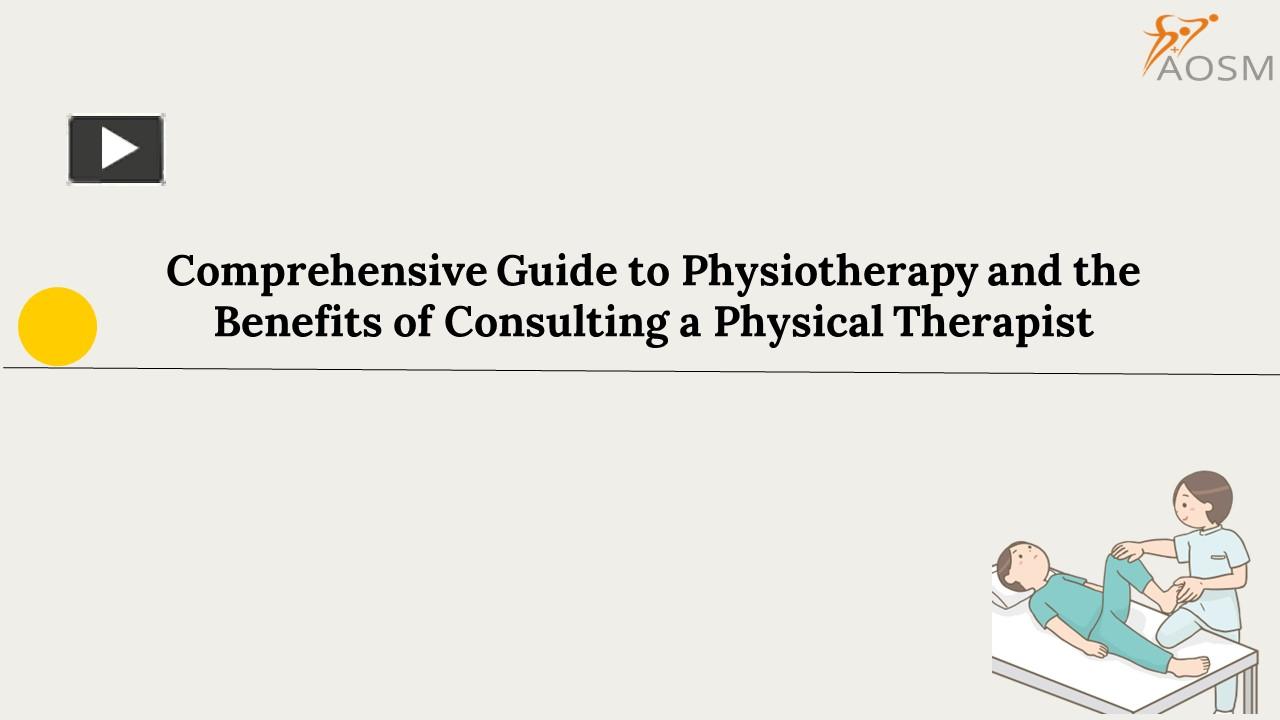 PPT – Comprehensive Guide to Physiotherapy and the Benefits of Consulting a Physical Therapist ...