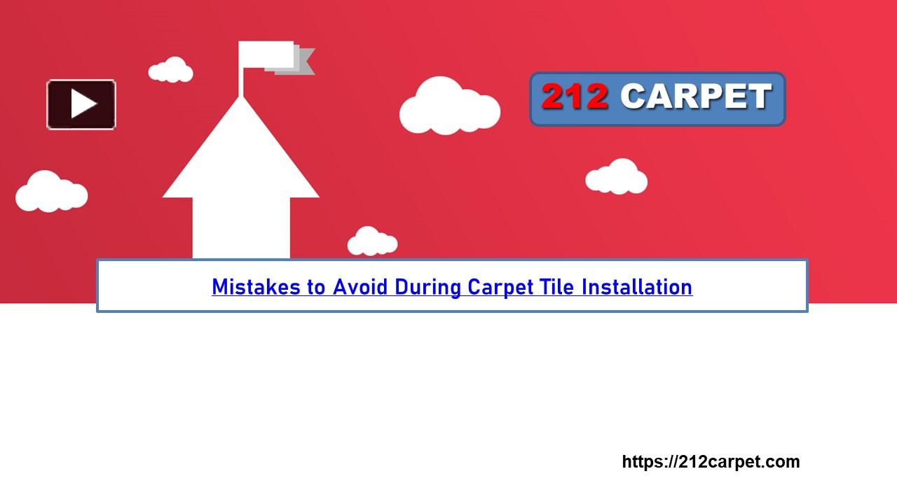 PPT – Mistakes to Avoid During Carpet Tile Installation PowerPoint presentation | free to ...