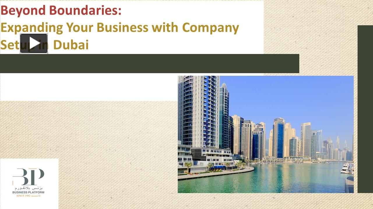 PPT – Beyond Boundaries:Expanding Your Business with Company Setup in Dubai PowerPoint ...