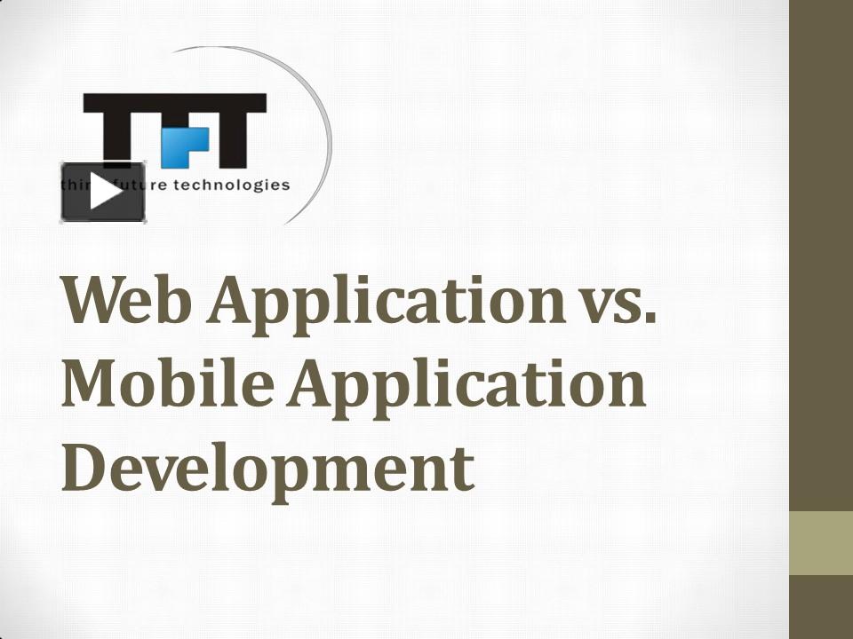 Web Application vs. Mobile Application Development presentation | free to download