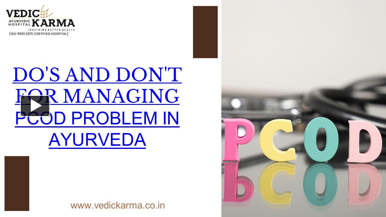 PPT – DO'S AND DON'T FOR MANAGING PCOD TREATMENT IN AYURVEDA PowerPoint presentation | free to ...