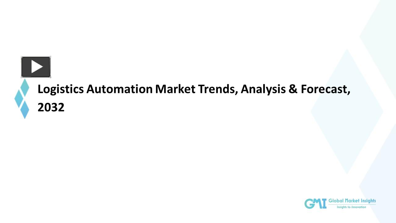 PPT – Logistics Automation Market Growth Analysis & Forecast Report | 2023-2032 PowerPoint ...