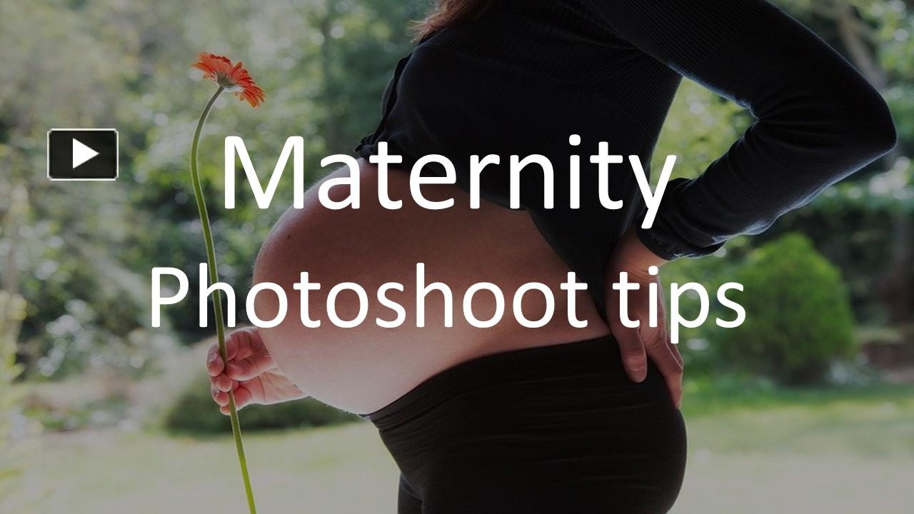 PPT – Maternity photography tips for mom PowerPoint presentation | free to download - id: 972e39 ...