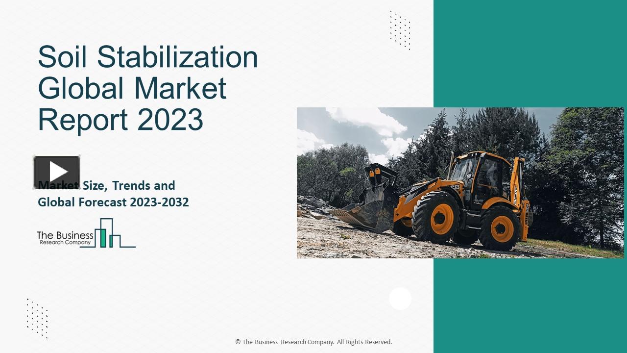 PPT – Soil Stabilization Market Growth, Scope And Outlook Report To 2023 - 2032 PowerPoint ...