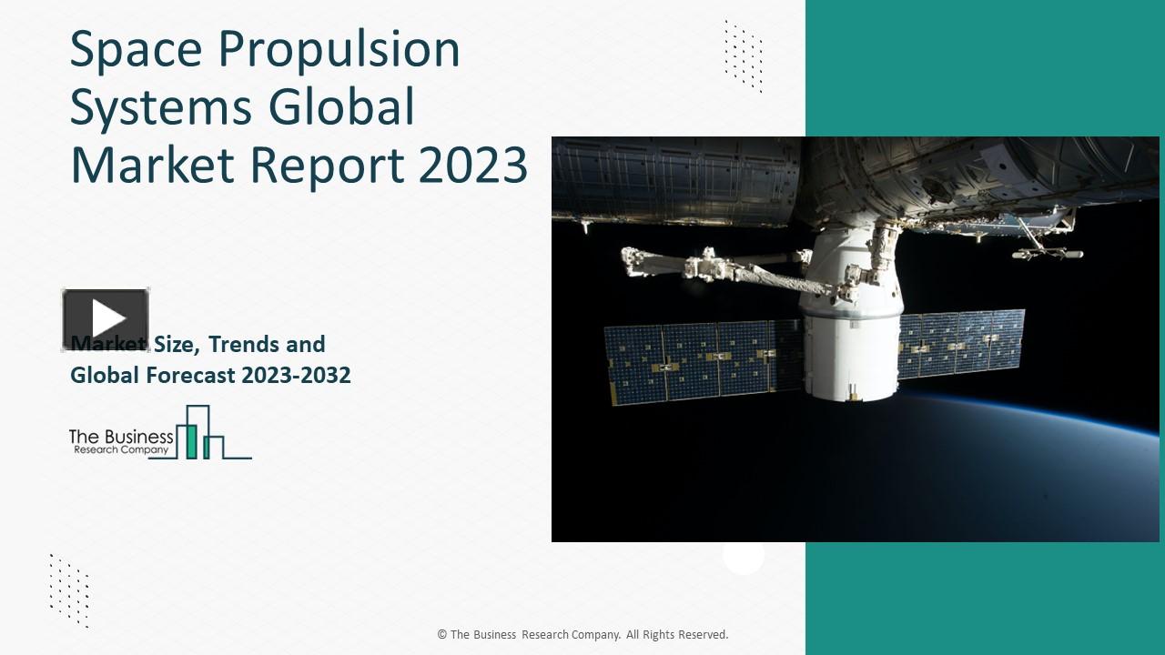 PPT – Space Propulsion Systems Market Key Drivers, Trends, Growth, Outlook 2023-2032 PowerPoint ...