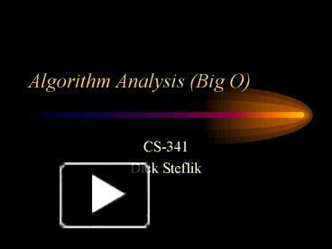 PPT – Algorithm Analysis Big O PowerPoint presentation | free to download - id: 97324-ZGM5N
