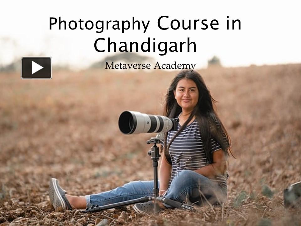 PPT – Photography course in Chandigarh (1) PowerPoint presentation ...