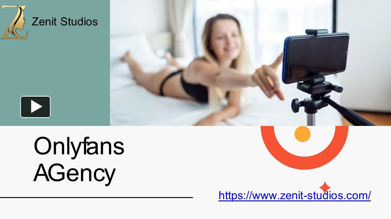 PPT – Onlyfans Agency By Zenit Studios PowerPoint presentation | free to download - id: 9732c4-MjBiZ