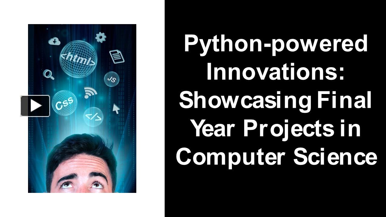 Ppt Python Powered Innovations Showcasing Final Year Projects In Computer Science Powerpoint